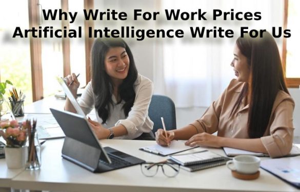 Artificial Intelligence Write For Us – Submit Post and Guest Post